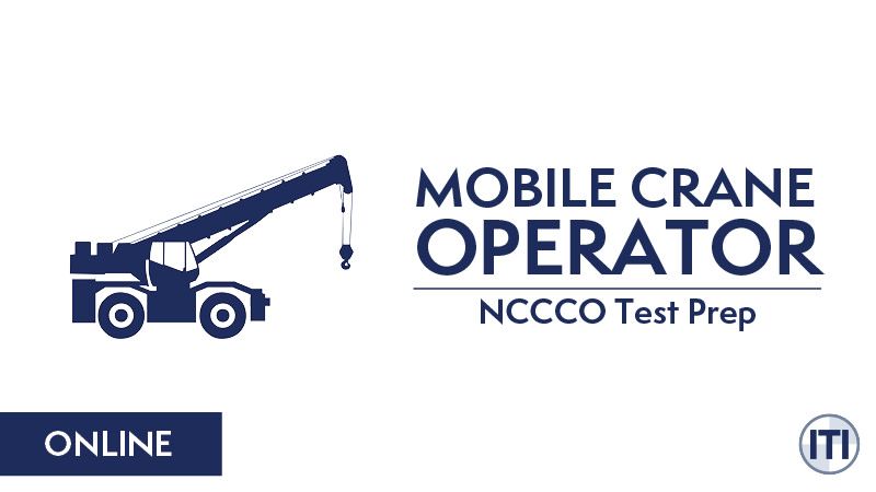 Mobile Crane Operator Evaluator - Online Course | ITI
