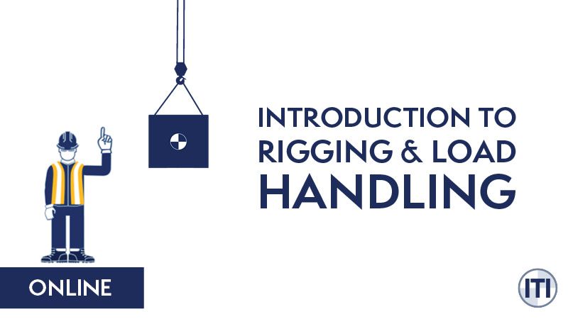 Engineering Principles for Rigging & Load Handling - Online Course | ITI